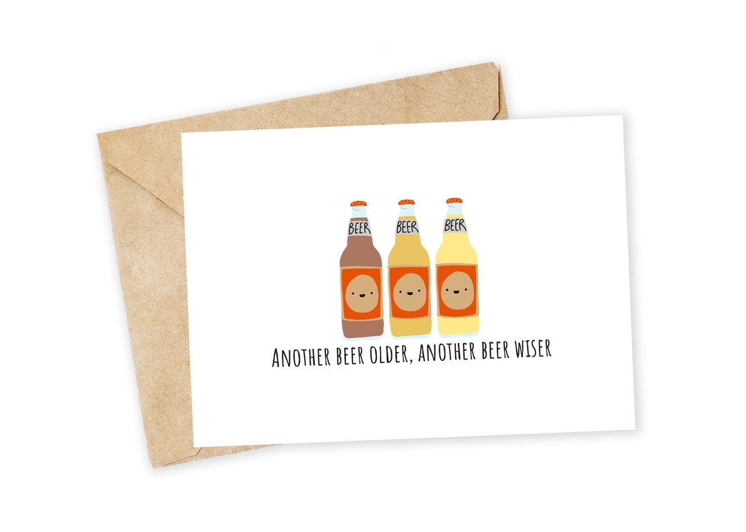 Another BEER Older, Another BEER Wiser - Beer Greeting Card, Birthday ...