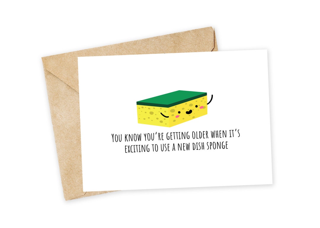 New SPONGE - Birthday Card, You Know You're Getting Older When... - Etsy
