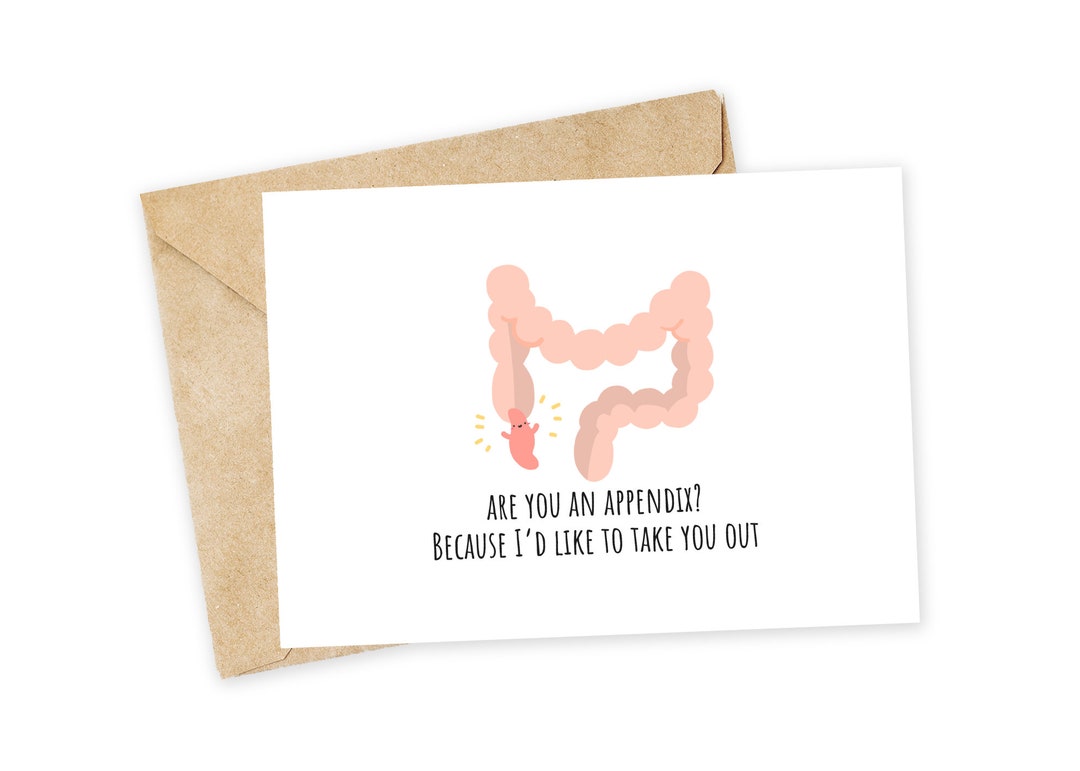 Are You an Appendix? Because I’d Like to Take You Out - Medicine ...