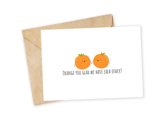 Orange You Glad... Orange Pun Greeting Card Happy Card I | Etsy
