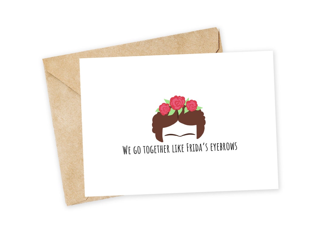We Go Together Like Frida's Eyebrows - Frida Kahlo Card, Birthday Card ...