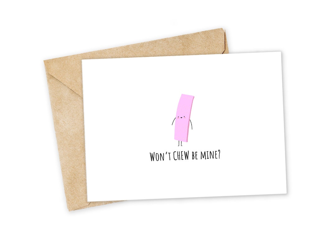 Won't CHEW Be Mine Gum Greeting Card, Happy Card, I Love You Card ...
