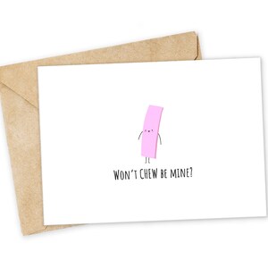 Won't CHEW Be Mine Gum Greeting Card, Happy Card, I Love You Card ...