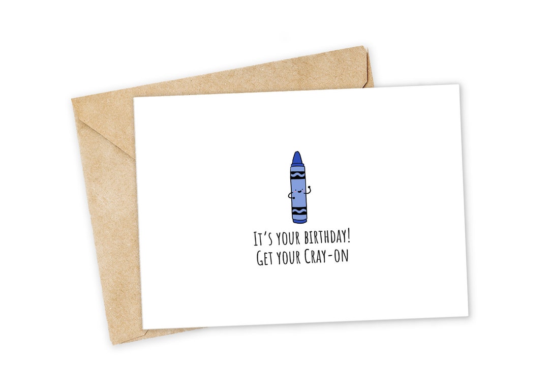 Get Your CRAY on - Crayon Greeting Card, Happy Card, I Love You Card ...
