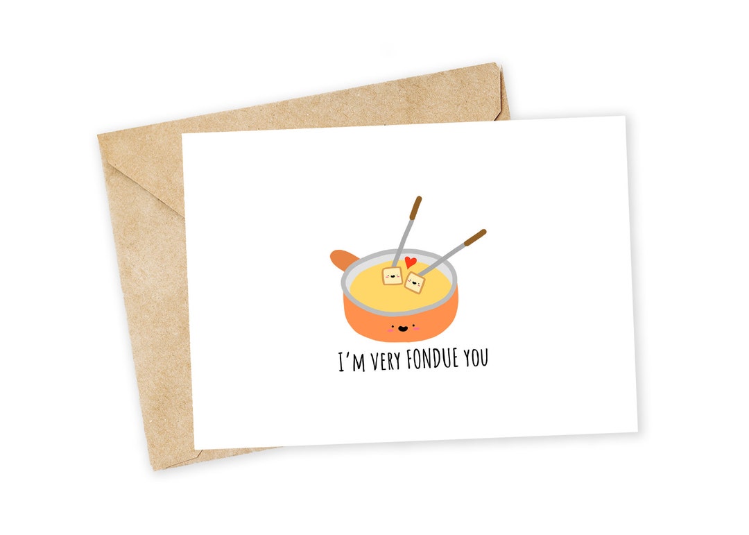 I'm Very FONDUE You - Fondue, Cheese, Dad Joke, Pun, Love Card, Funny ...