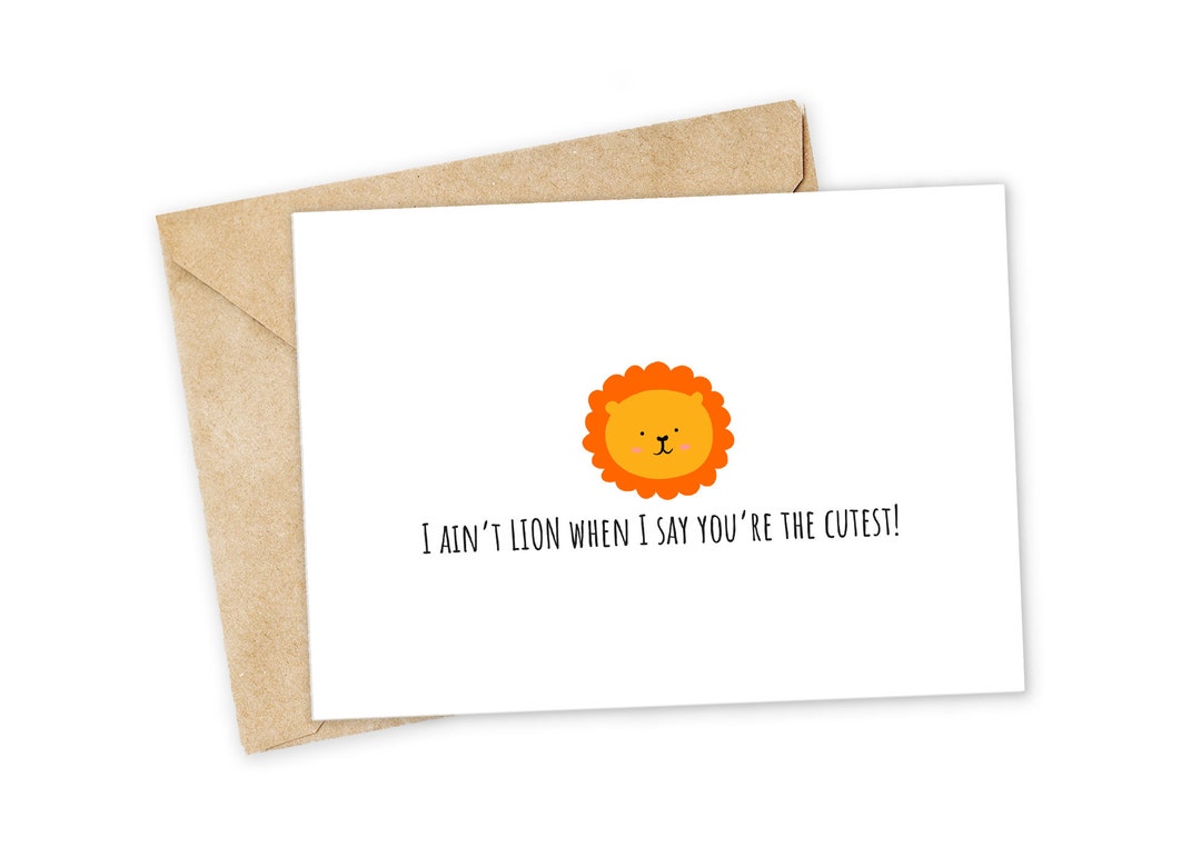 I Ain't LION Cheesy Pun Greeting Card, Happy Card, I Love You Card ...