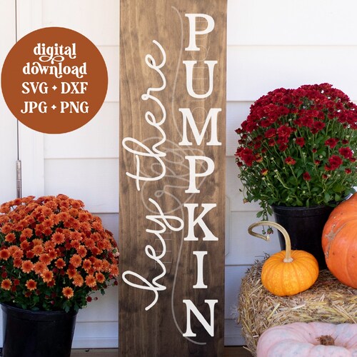 Hey There Pumpkin Svg Fall Porch Sign Svg Vertical Sign - Etsy