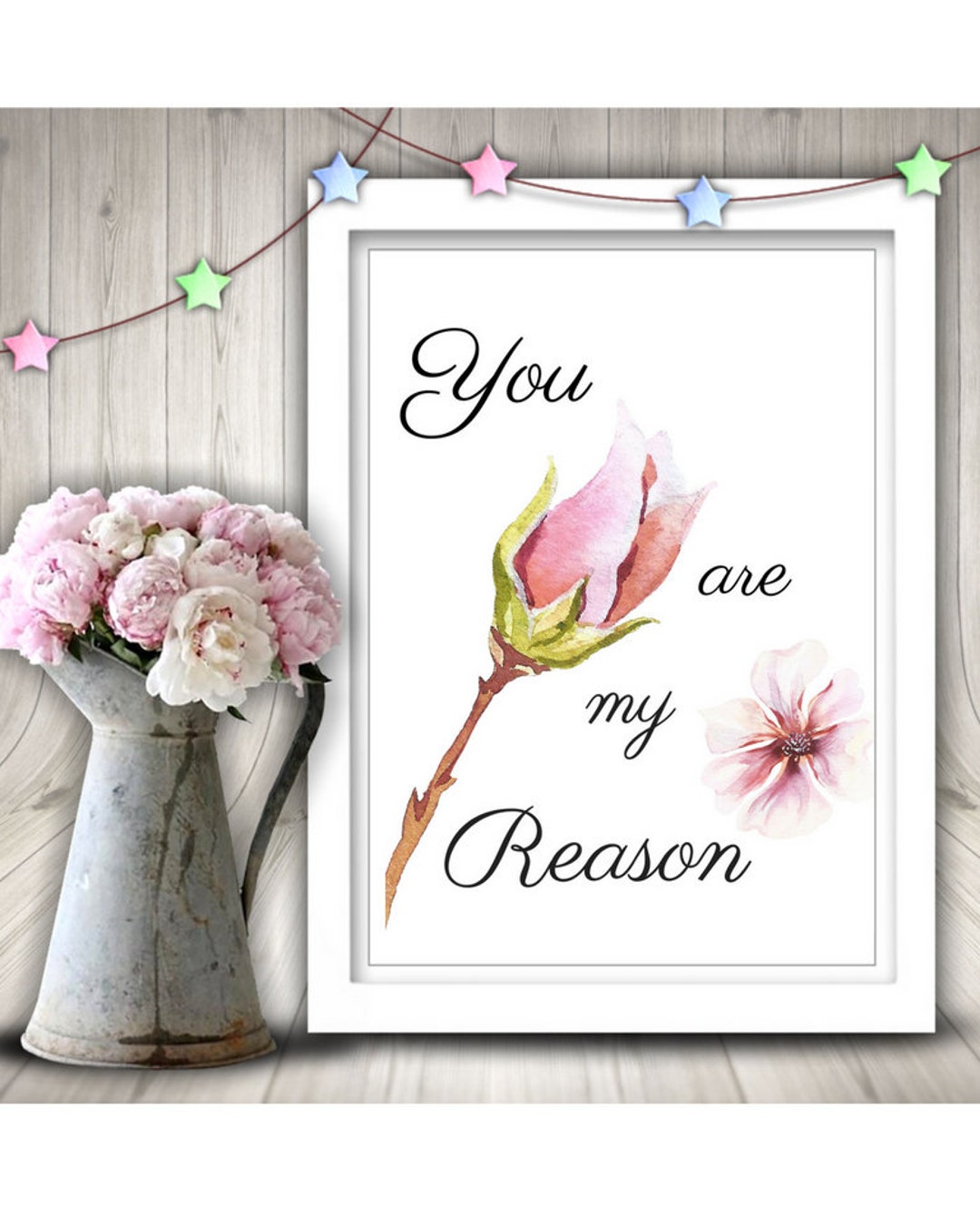 You Are My Reason Downloadable Printable, Flowers, Wall Art, Home Decor ...