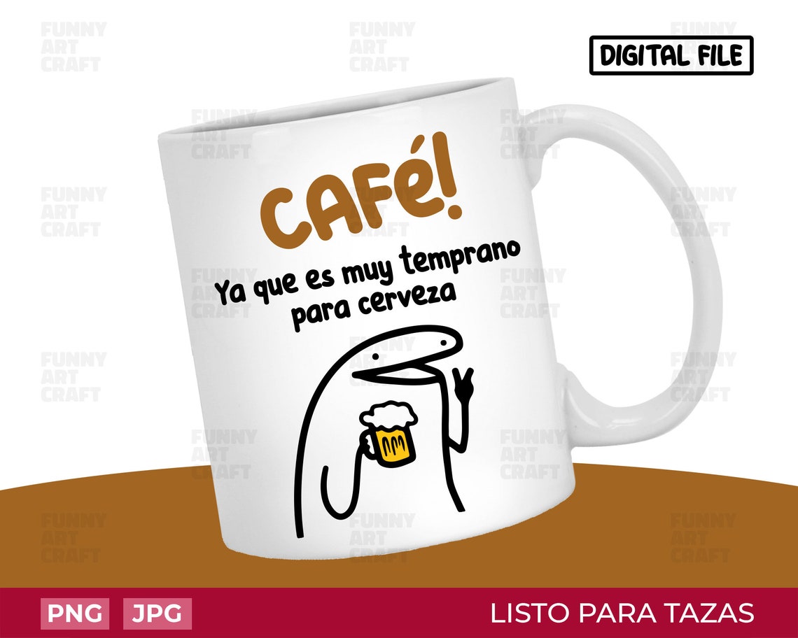 Flork Meme Cafe Es Muy Temprano Para Tomar Cerveza Digital - Etsy