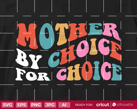 Mother by Choice Svg My Body My Choice Svg Png Abortion is - Etsy