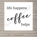 Coffee Bar Sign Bundle, Life Happens Coffee Helps, Stay Grounded ...