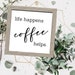 Coffee Bar Sign Bundle, Life Happens Coffee Helps, Stay Grounded ...