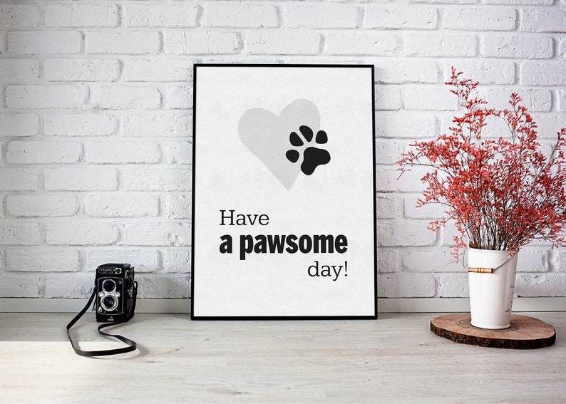 Have a Pawsome Day - Downloadable Print - Cat/ Dog Paw Wall Art ...