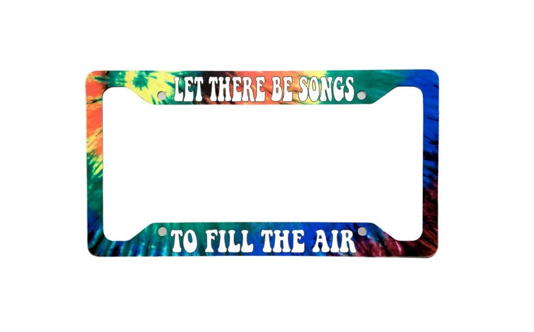 Tie Dye Aluminum License Plate Frame | "let There Be Songs" Fan Art - Etsy