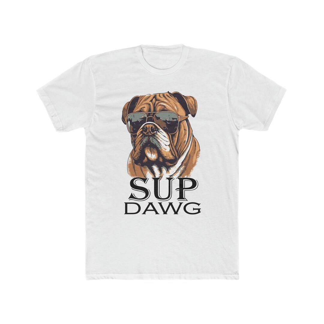 Sup Dawg T-shirt, Dog T-shirt, Sup T-shirt, Sup Dawg T-shirt, Dog With Sunglasses T-shirt - Etsy