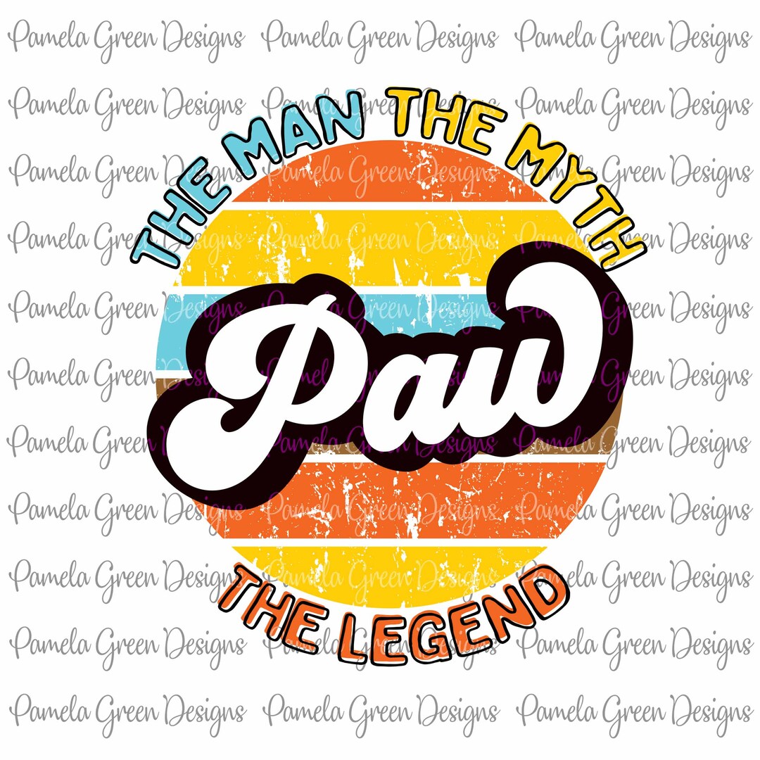 Paw, the Man, the Myth, the Legend Father's Day Retro PNG Sublimation ...