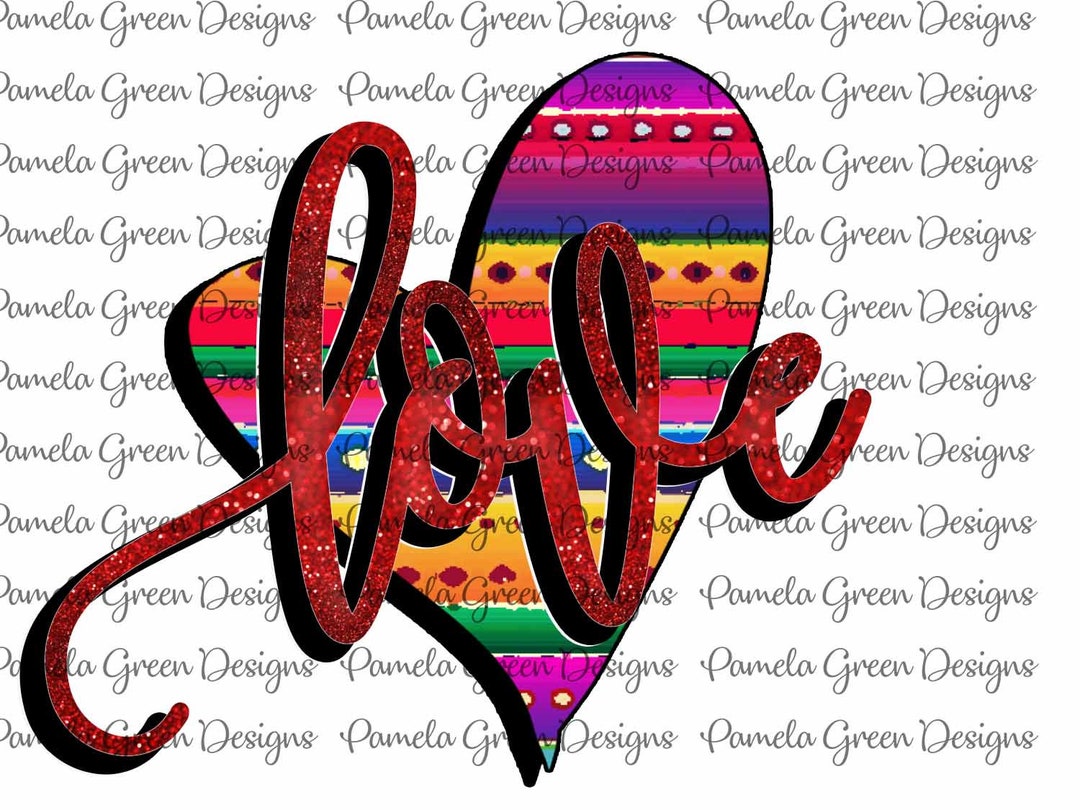 Love Serape Love Heart Valentine Sublimation Digital Design Download ...