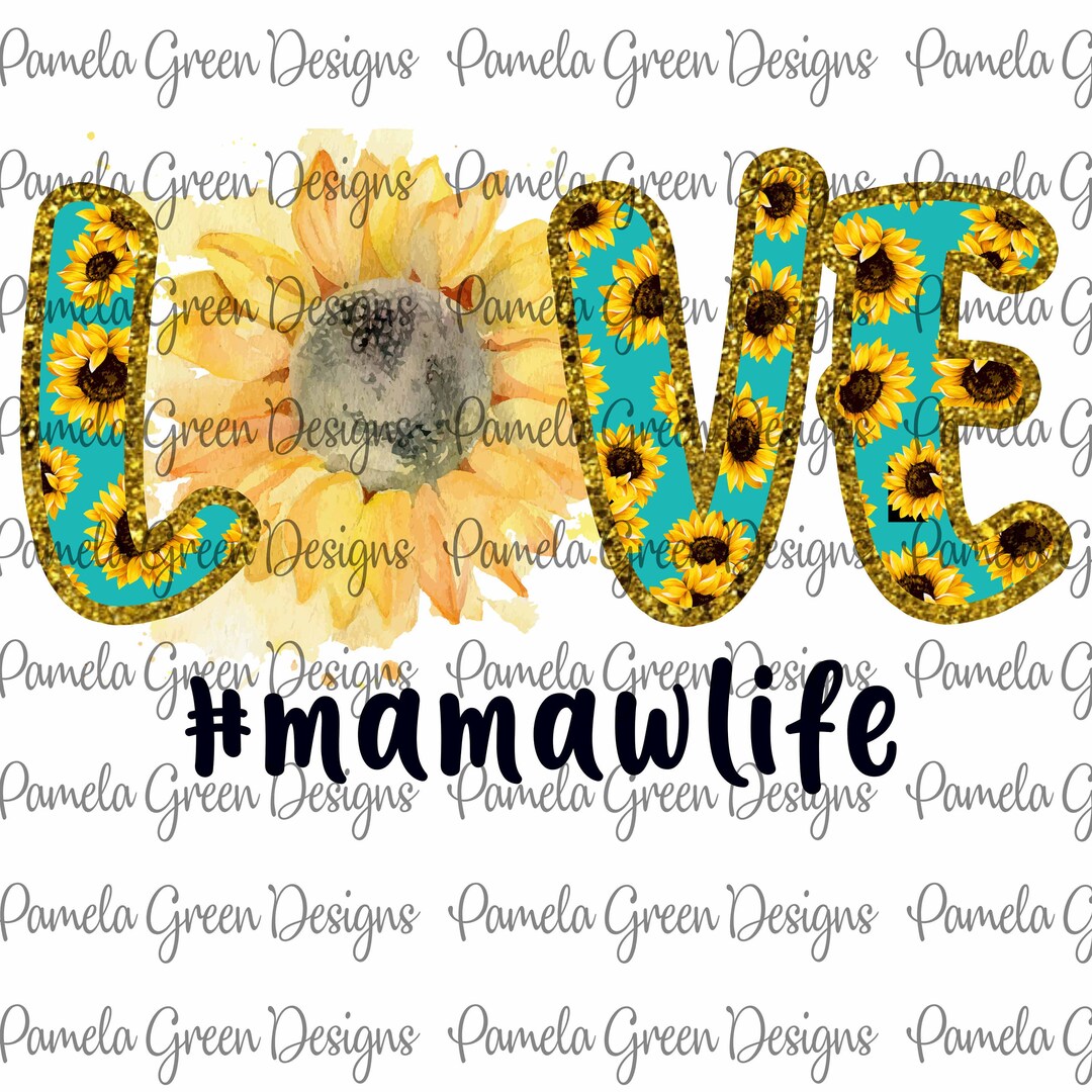 Mamaw Sunflower Love Grandmother Design Sublimation Digital Design ...