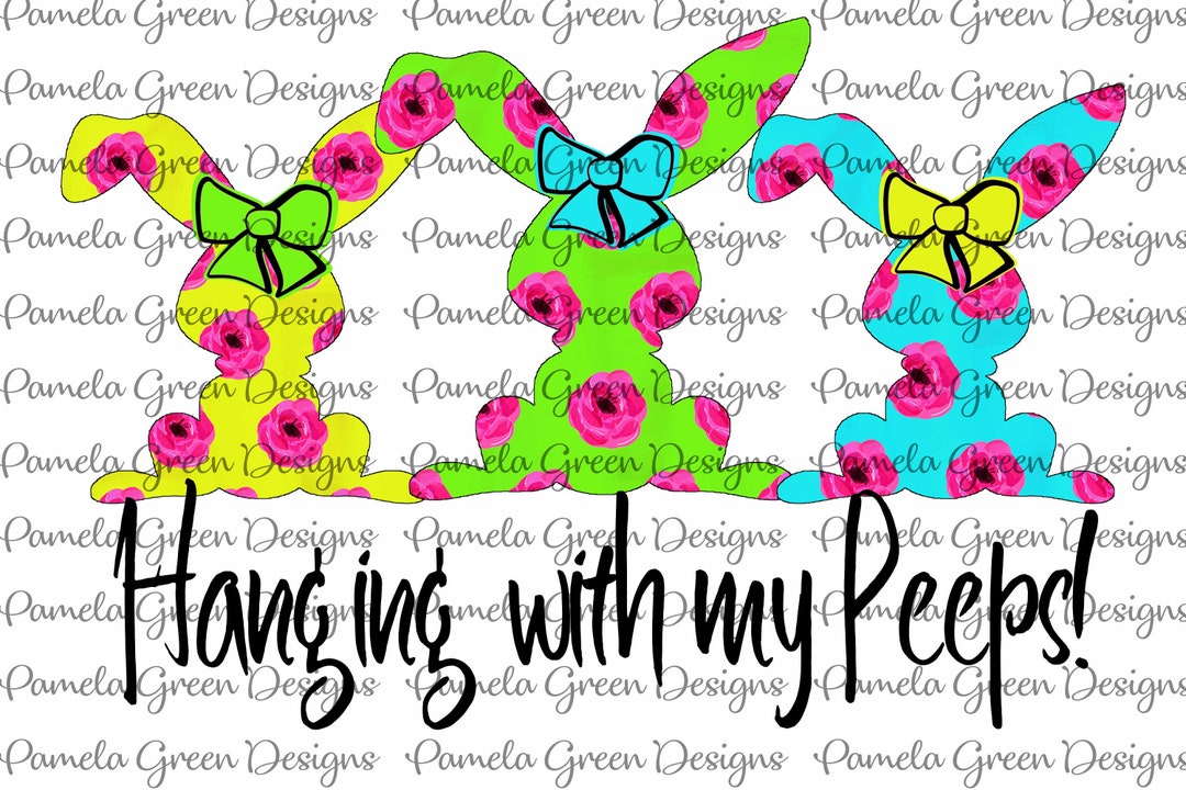 Hanging With My Peeps Easter Floral Bunny Rabbit Digital Download ...