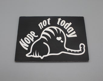 Nope Not Today Sign - Etsy