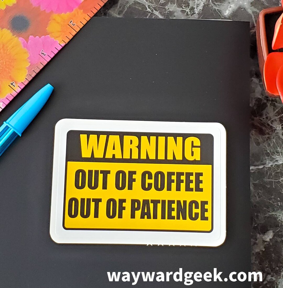 Warning Out of Coffee Vinyl Sticker - Etsy