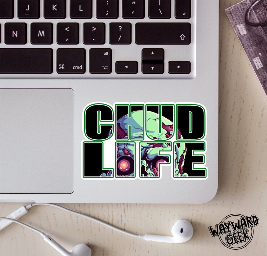Chud Life Vinyl Sticker, Laptop Sticker, Decal, Horror, Zombies ...