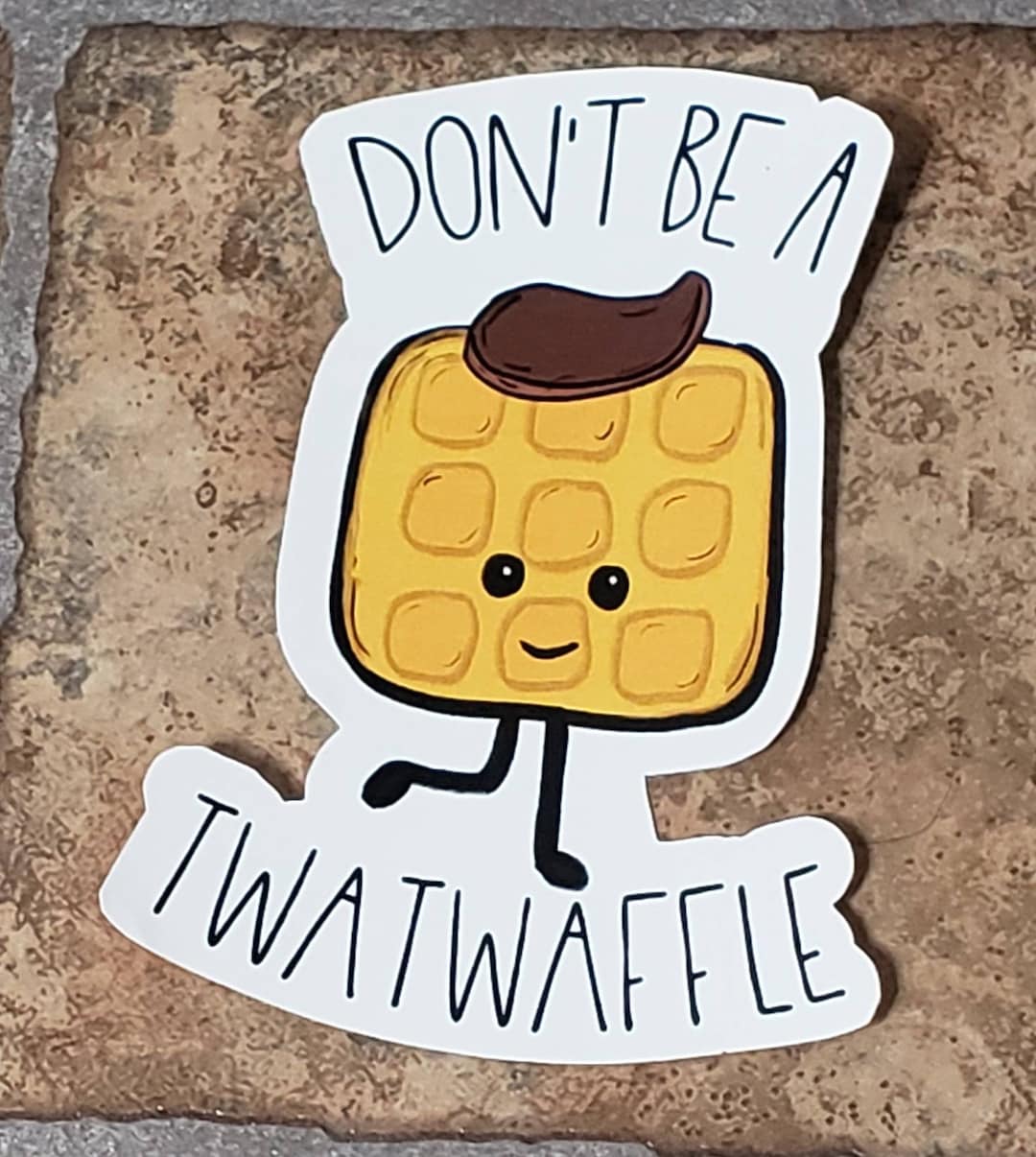 Don't Be A Twatwaffle Die Cut Vinyl Sticker - Etsy