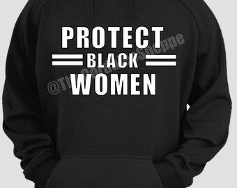 Protect Black Women Hoodie new Multiple Colors - Etsy