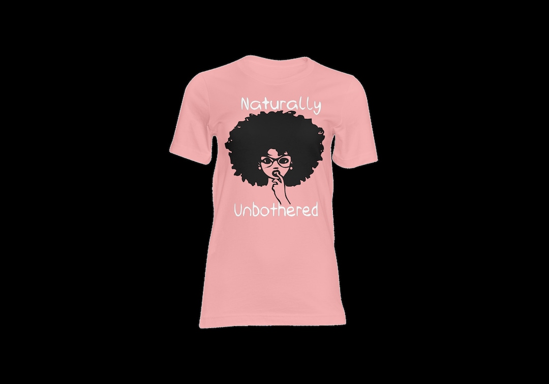 Naturally Unbothered T-shirt - Etsy