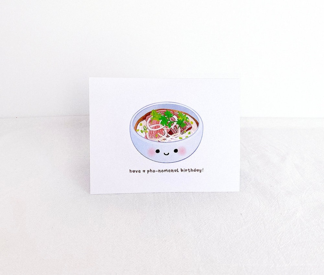 Cute Pho Birthday Card | Greeting Card, Friendship, Vietnamese Food ...