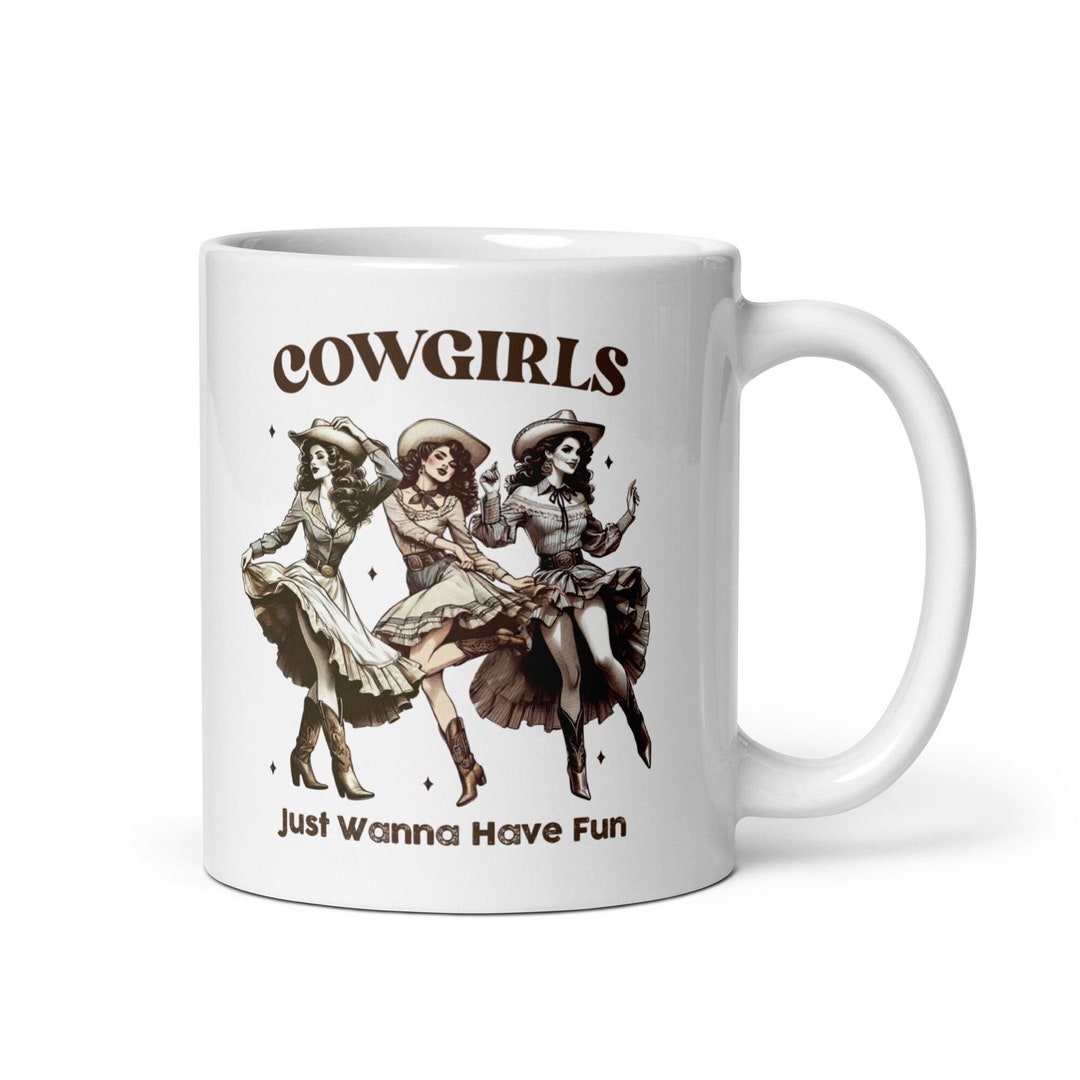COWGIRLS Just Wanna Have Fun Mug | Cowgirl Western Coffee Mug ...