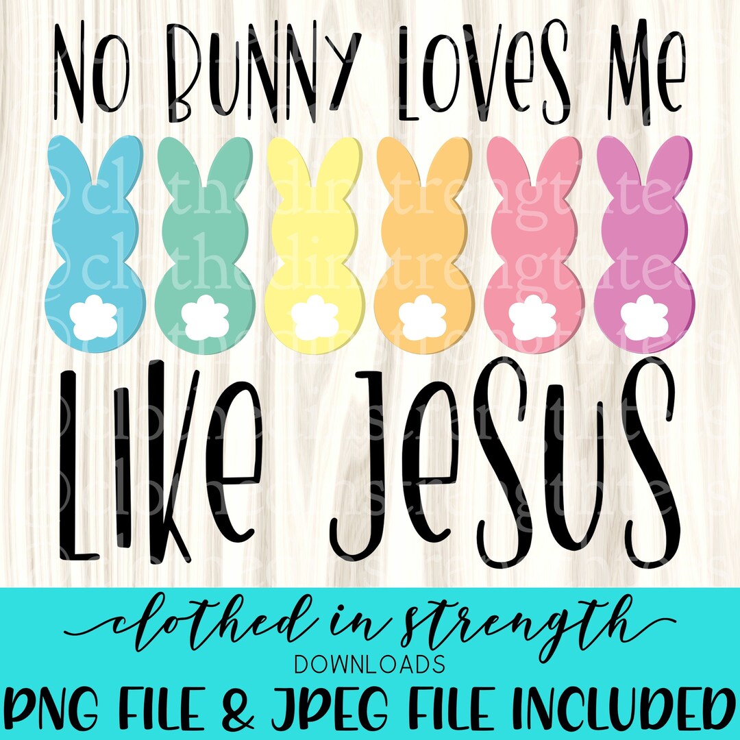 No Bunny Loves Me Like Jesus File, Easter Download, Jesus Loves Me ...