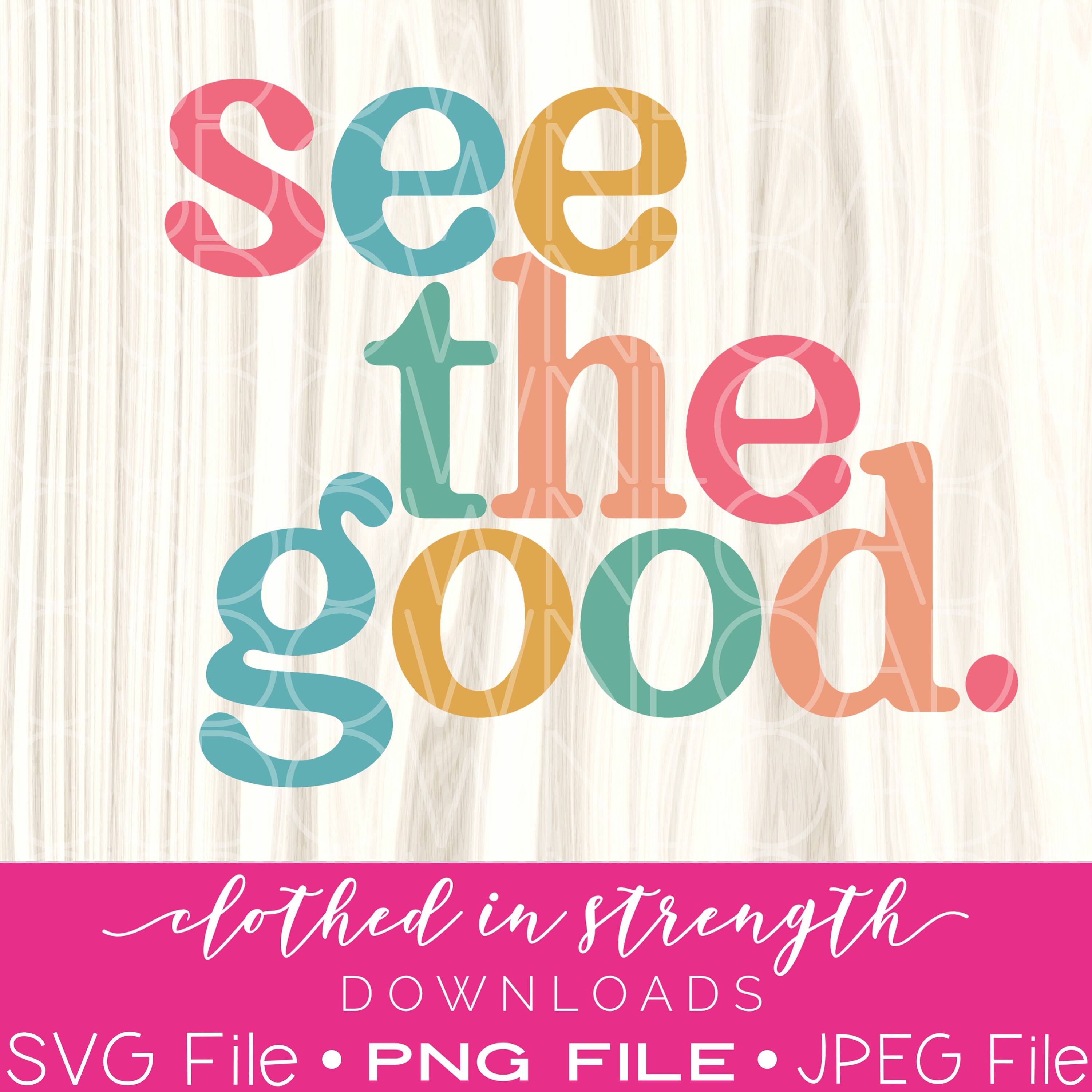 See the Good SVG File, Bright Side, Positivity, Happiness Download, Let ...