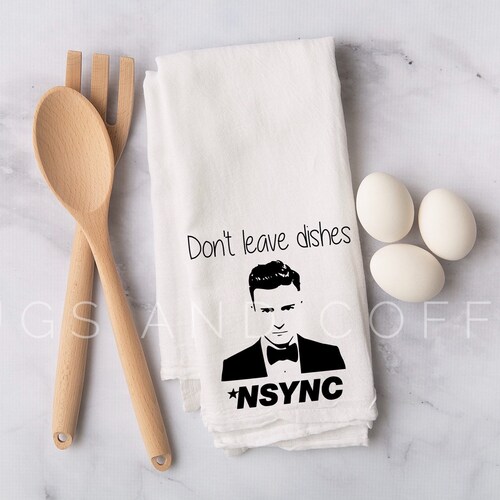 Dont Leave Dishes Nsync Etsy