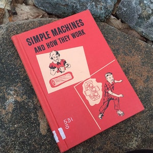 Simple Machines and How They Work 1959 | 1950s Children's Book Ex ...