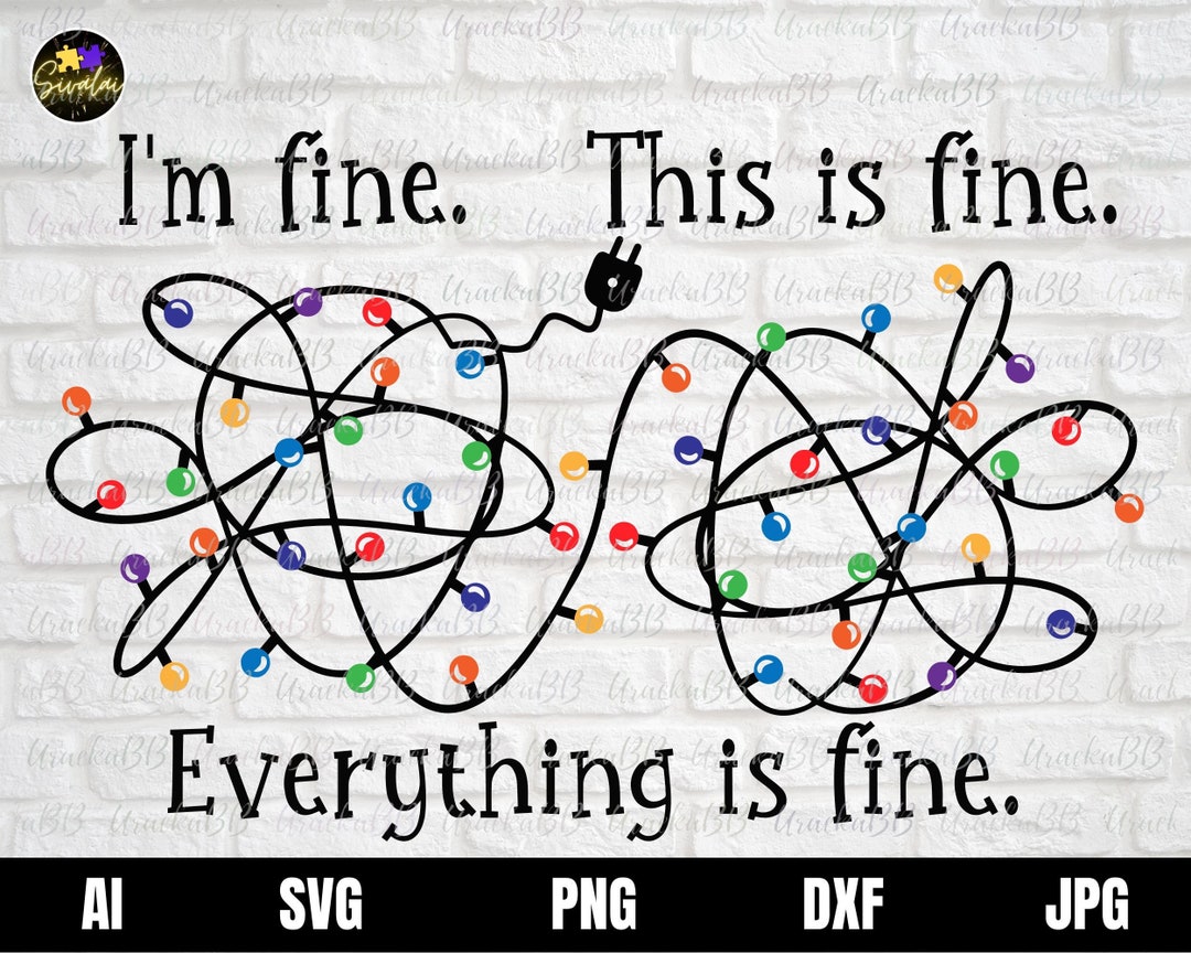 Im Fine Png, I'm Fine. This is Fine. Everything's Fine Png, Funny ...