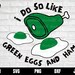 Green Eggs and Ham Svg, Green Eggs and Ham Kinda Day Svg, Dr Seuss Day ...