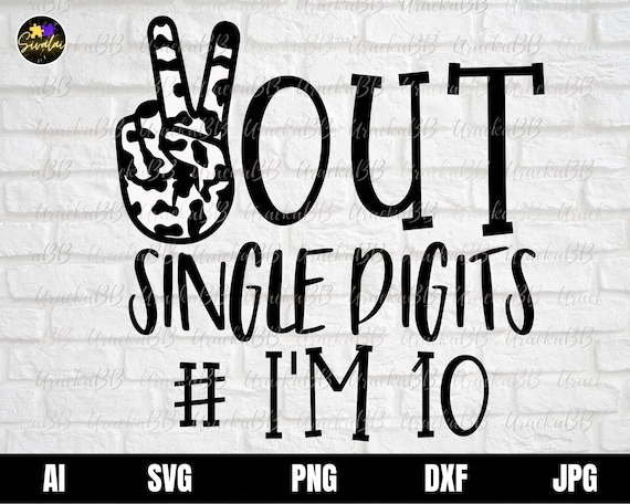 Peace Out Single Digits I'm 10 Svg 10th Birthday Svg - Etsy Canada