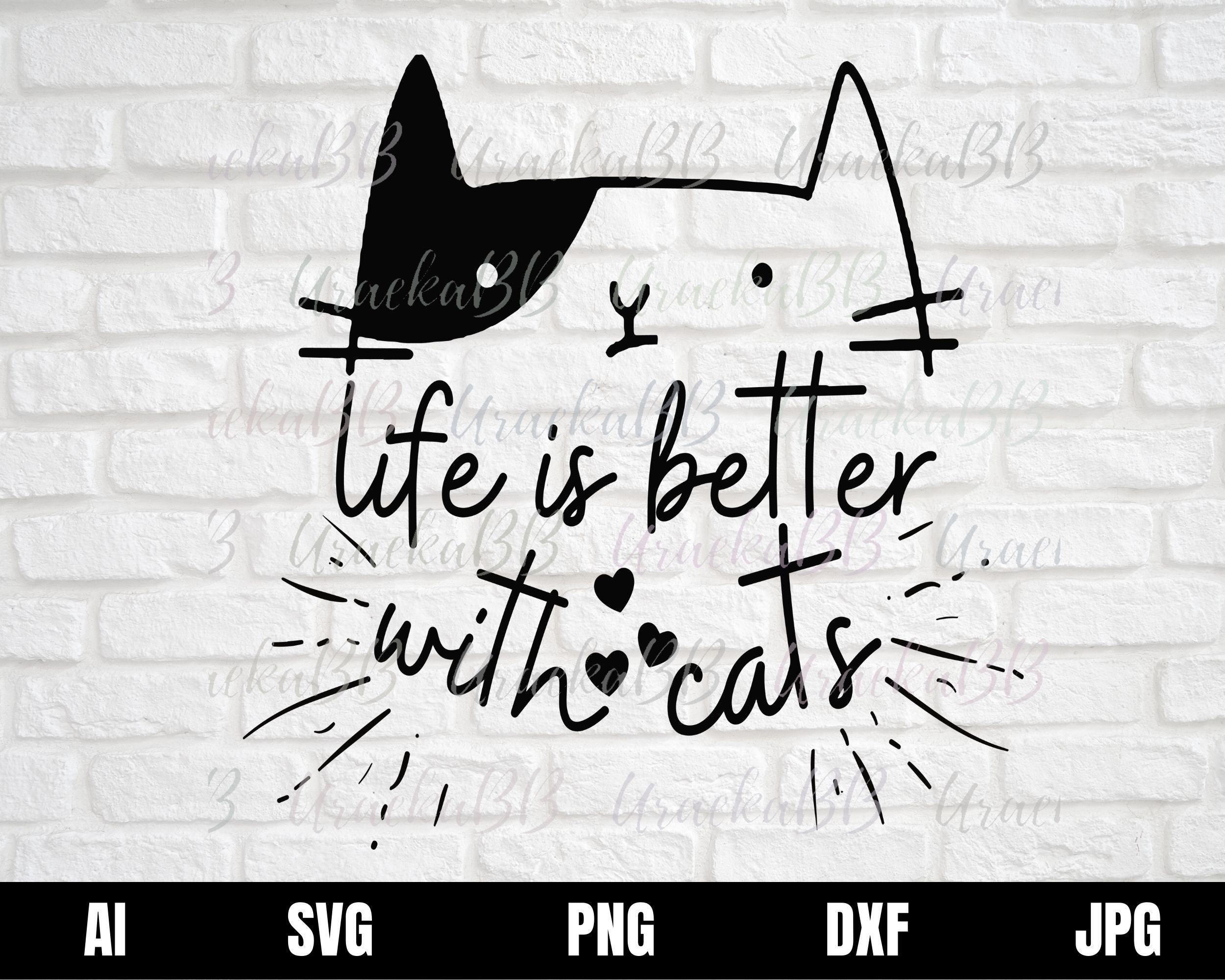 Life is Better With Cats Svg Cat Lover Svg Cat Lover Shirt | Etsy