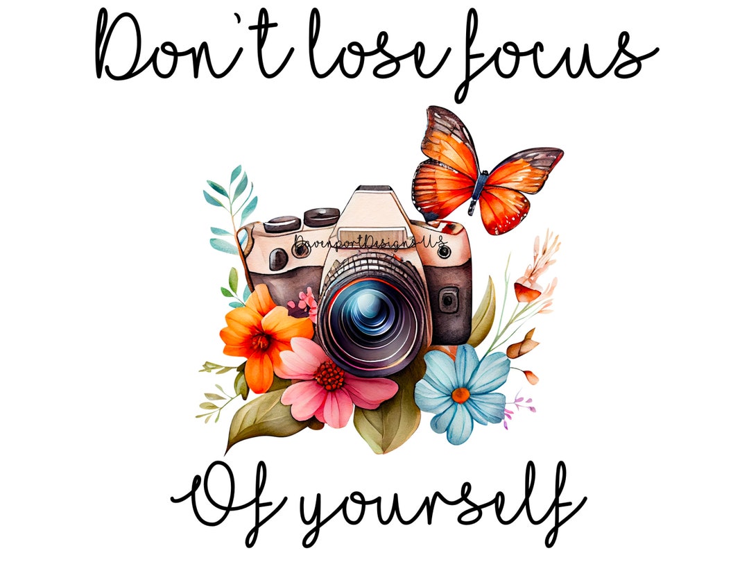 Dont Lose Focus , Digital PNG File, Instant Download Added for ...