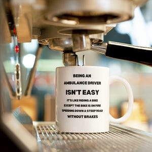Funny Coffee Mug for Ambulance Drivers On-call and Caffeinated Birthday ...