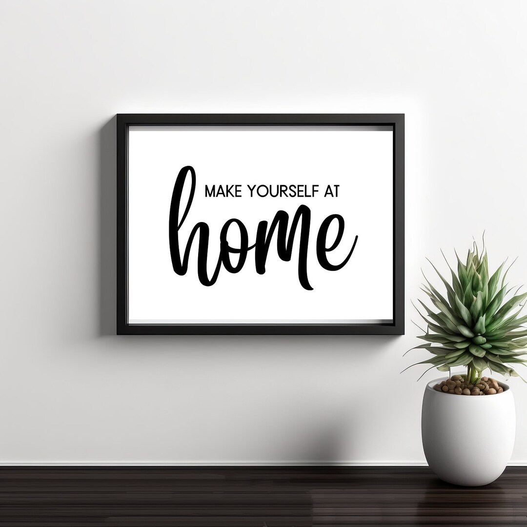 Make Yourself at Home Printable Wall Art Decor, Decorations for Your ...