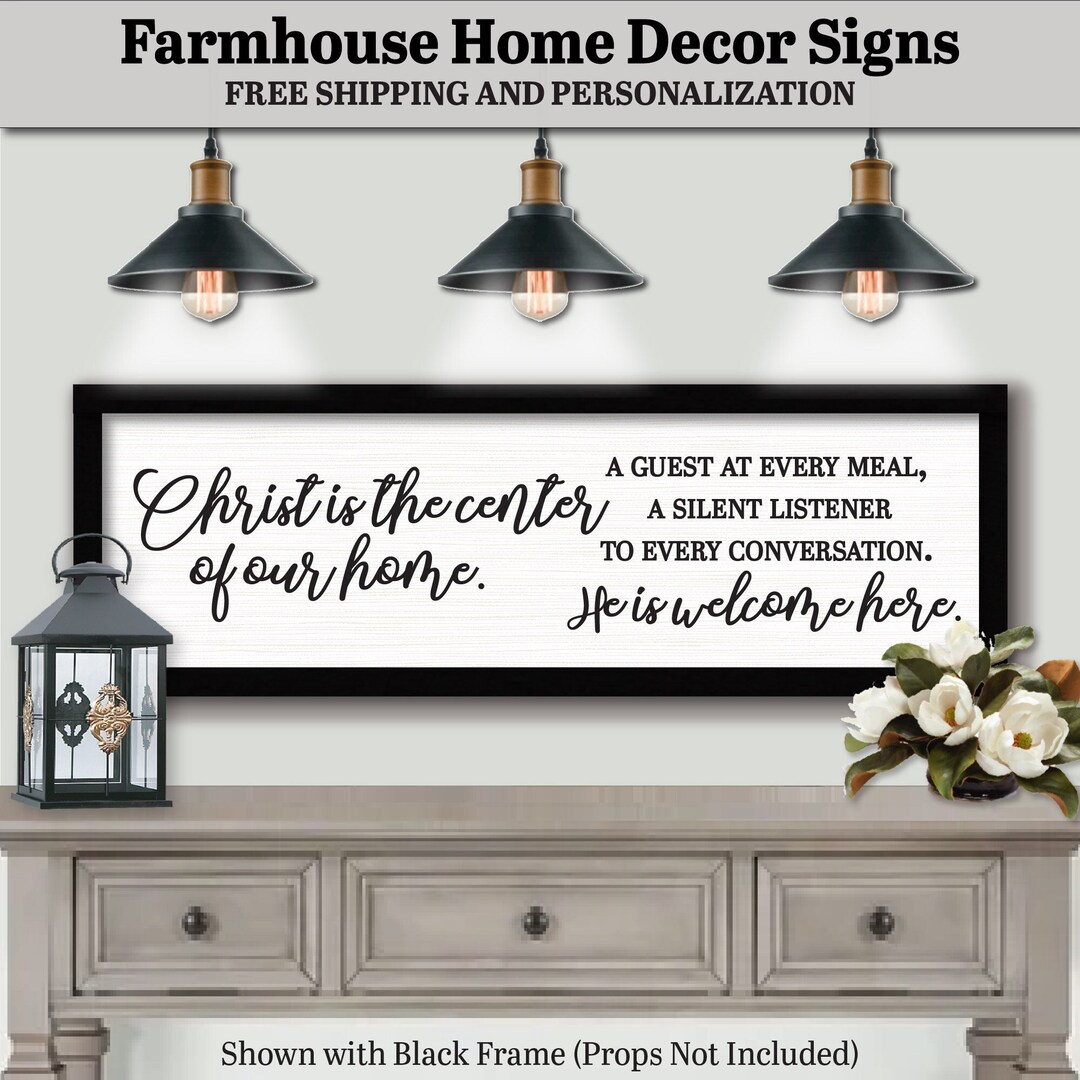 Christ is the Center of Our Home He is Welcome Here Sign, FARMHOUSE ...
