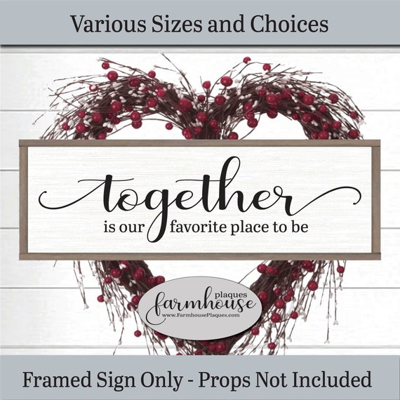Together is our favorite place to be sign wooden signs with | Etsy