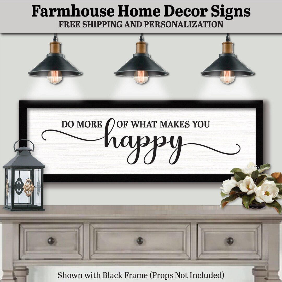 Do More of What Makes You Happy Sign, FARMHOUSE HOME DECOR, Popular ...