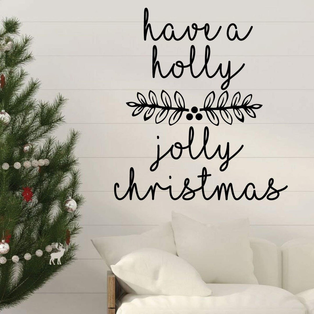Christmas Wall Decal - Have A Holly Jolly - Holiday Vinyl Decor for ...
