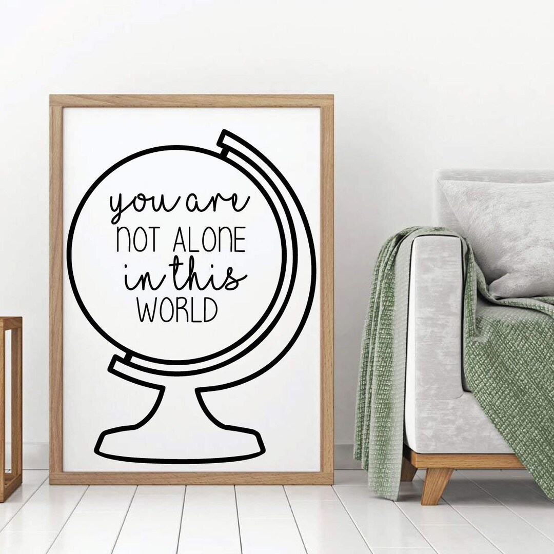 You Are Not Alone in This World - Globe Wall Decal With Inspirational ...