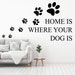 Dog Lovers Wall Decal Home is Where Your Dog is Dog - Etsy