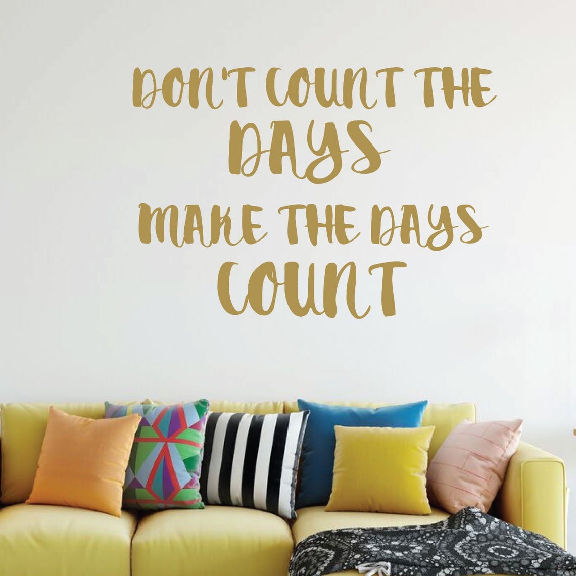 Positive Wall Decal - Don't Count the Days - Vinyl Decor for Bedroom ...