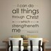 Philippians 4:13 Decal - I Can Do All Things Through Christ Which ...